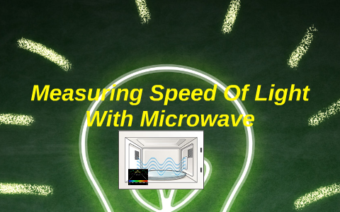 Measuring Speed Of Light With Microwave by Fernanda Tovar on Prezi