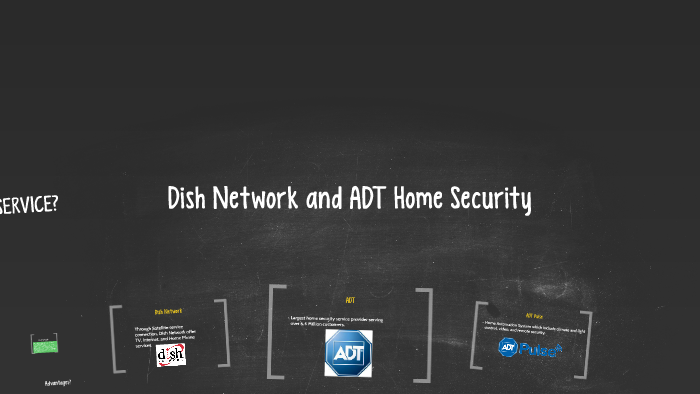 Dish Network and ADT Home Security by Allona Peoples on Prezi