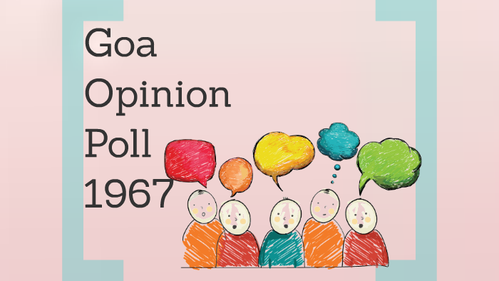 Goa Opinion Poll 1967 by Avril Antao on Prezi