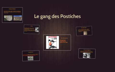 Le gang des Postiches by David Schmitt on Prezi