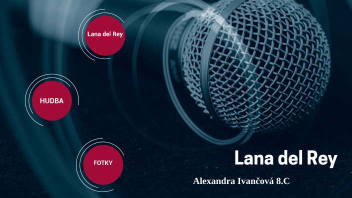 Lana del Rey by Alexandra Ivančová on Prezi