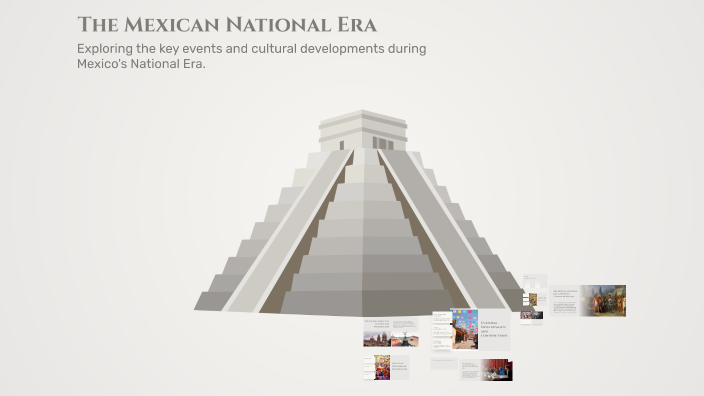 The Mexican National Era by Matthew Barrera on Prezi