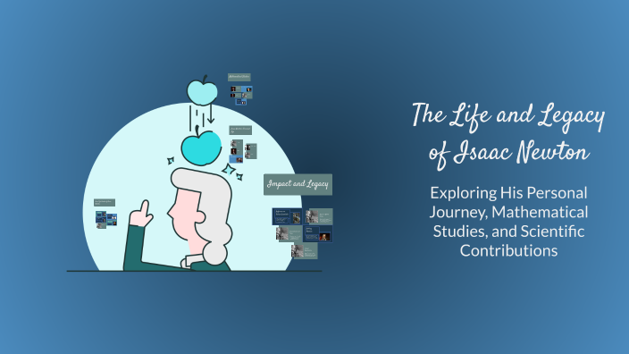 The Life and Legacy of Isaac Newton by SayLost on Prezi