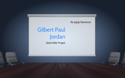 Gilbert Paul Jordan by Jakob Stevenson on Prezi