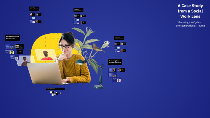 A Case Study with a Social Work Lens by Anna Horner on Prezi
