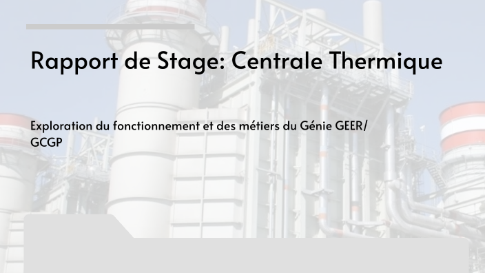 Rapport de Stage: Centrale Thermique by salme dah on Prezi