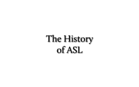 ASL History Timeline by Samuel Sharp on Prezi