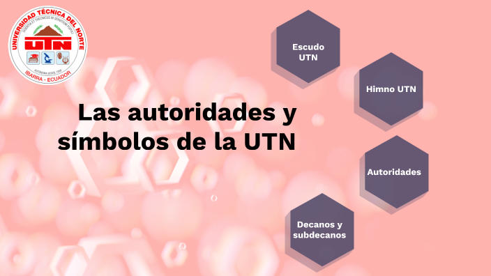 las autoridades y símbolos de la UTN by ANGIE IBETH TAPIA FLORES on Prezi