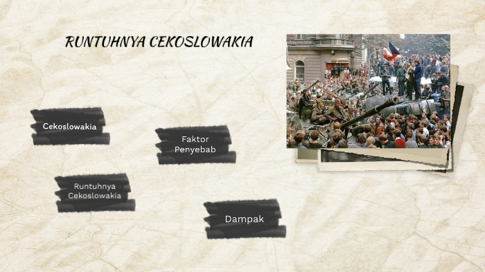Runtuhnya CEKOSLOWAKIA by Riska Fitria on Prezi