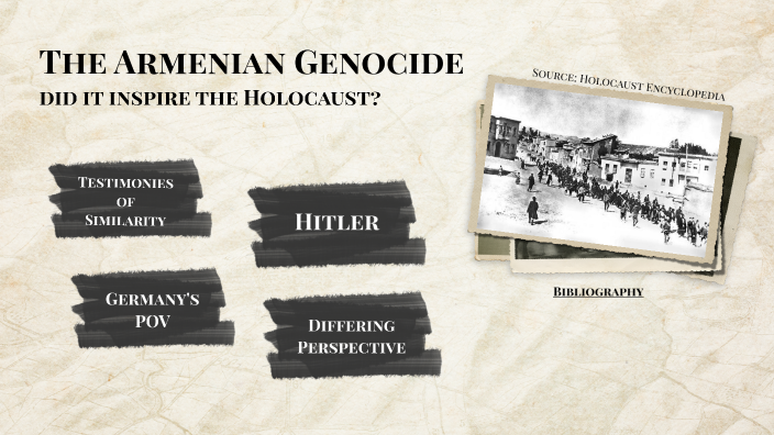The Armenian Genocide & did it inspire the Holocaust? by D W on Prezi
