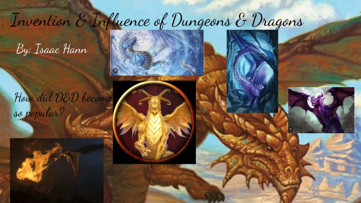 Invention and Influence of Dungeons & Dragons by Isaac Hann on Prezi