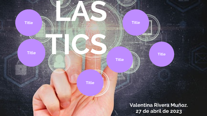 LAS TICS by Valentina Rivera on Prezi