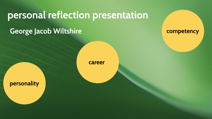 personal reflection presentation by George Wiltshire on Prezi