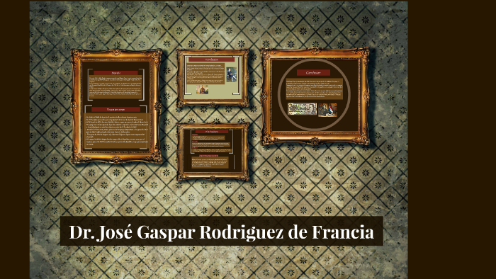 Dr Jose Gaspar Rodriguez de Francia by Alexander Serrudo Mamani on Prezi