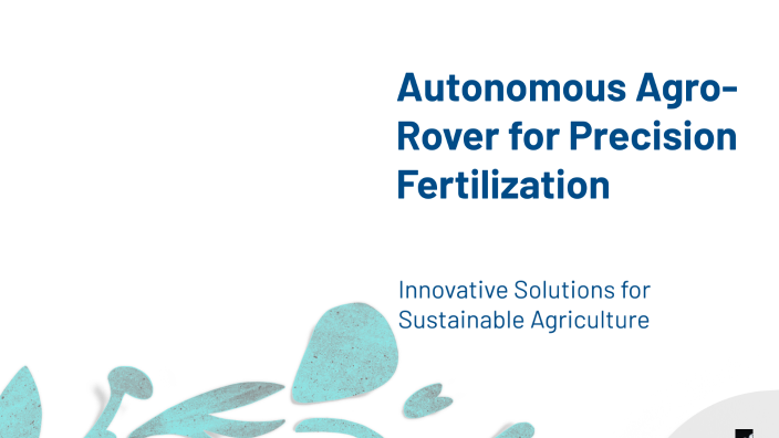 Autonomous Agro-Rover for Precision Fertilization by bhunesh bansal on ...