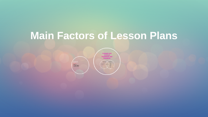 Main Factors of Lesson Plans by Stephanie Keyes on Prezi