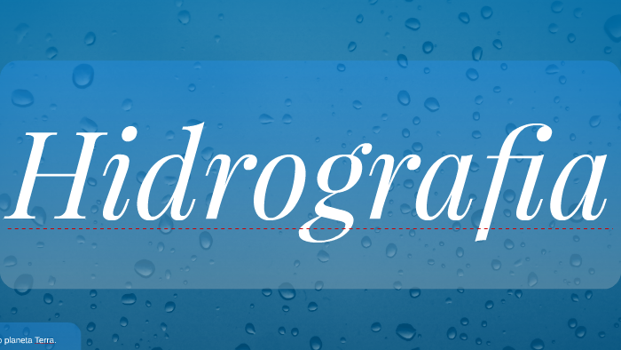 Hidrografia by John Zappala on Prezi
