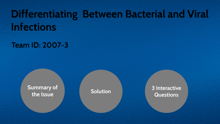 Differentiating Between Bacterial and Viral Infections by 2007-3 team ...