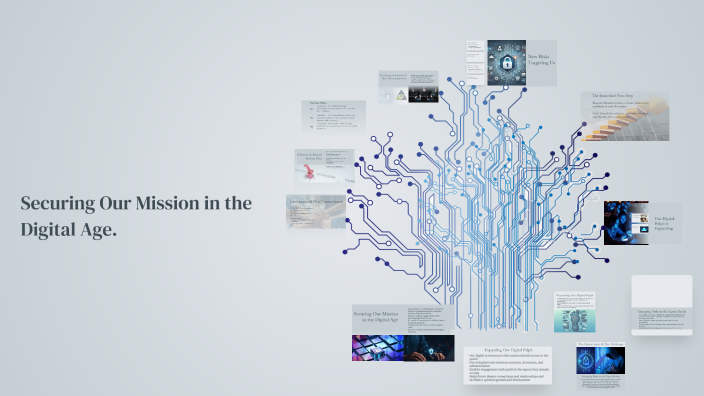 Securing Our Mission in the Digital Age by thabo Lebina on Prezi