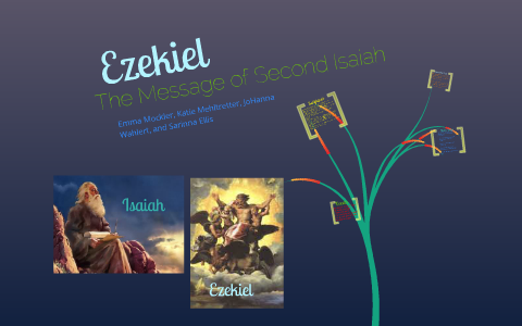 "Ezekiel"-"The Message of Second Isaiah" by Mockler Emma on Prezi