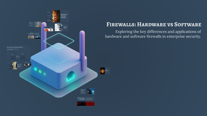 Firewalls: Hardware vs Software by John Rey Sigan on Prezi