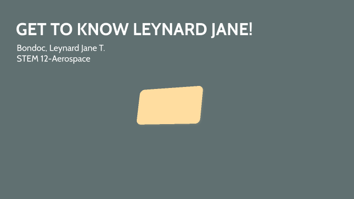 Get to Know Leynard! by G-Bondoc, Leynard Jane Tubera on Prezi
