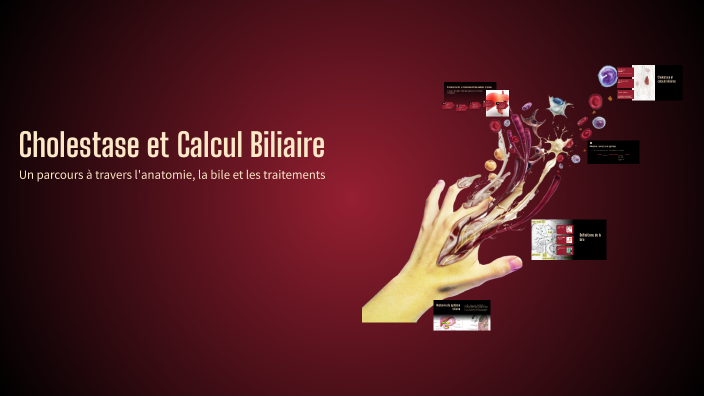 Cholestase et Calcul Biliaire by Feriel on Prezi