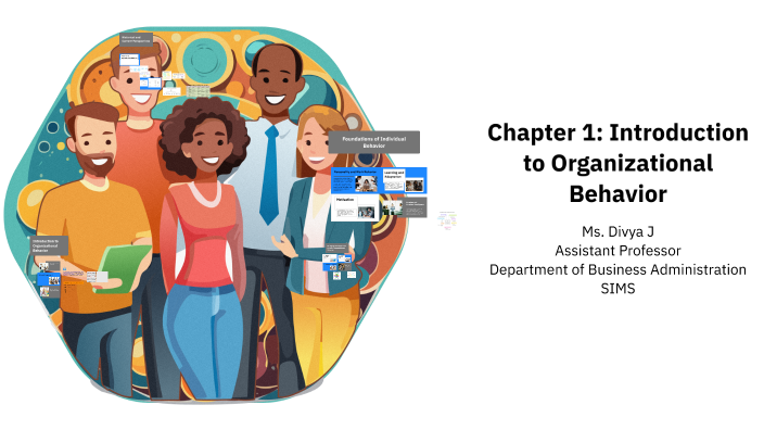 Chapter 1: Introduction to Organizational Behavior by Divya Jairam on Prezi