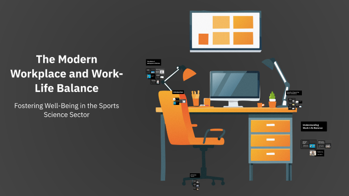 The Modern Workplace and Work-Life Balance by onitoni large on Prezi