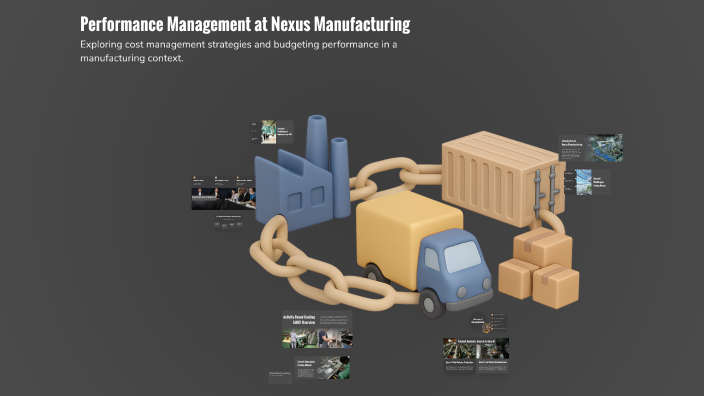 Performance Management at Nexus Manufacturing by Joshua Patras on Prezi