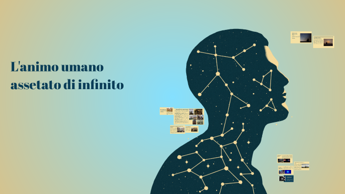 L'animo umano assetato di infinito by Alessandra Rutigliano on Prezi