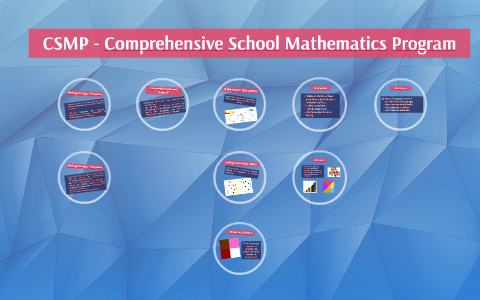 CSMP - Comprehensive School Mathematics Program by Daniela Guedes on Prezi