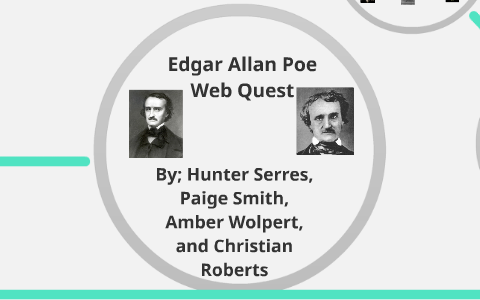 Edgar Allan Poe WebQuest by hunter serres on Prezi