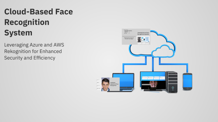 Cloud-Based Face Recognition System by Black venom on Prezi