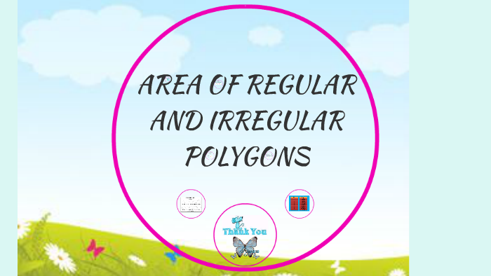 AREA OF REGULAR AND IRREGULAR POLYGONS by Rizwana Raffi on Prezi