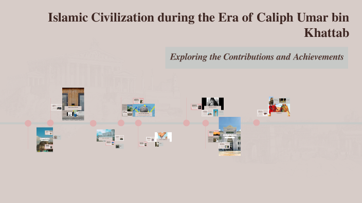 Islamic Civilization during the Era of Caliph Umar bin Khattab by ...