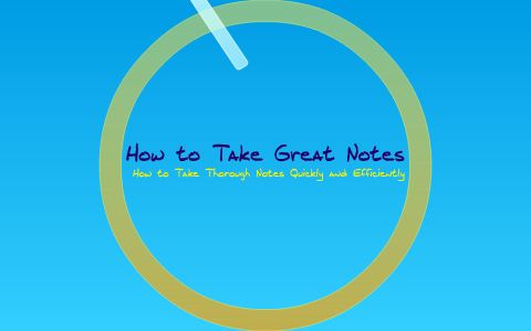 How to Take Great Notes by Stephanie Richardson on Prezi