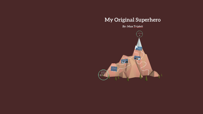 My Original Superhero by Max Triplett on Prezi