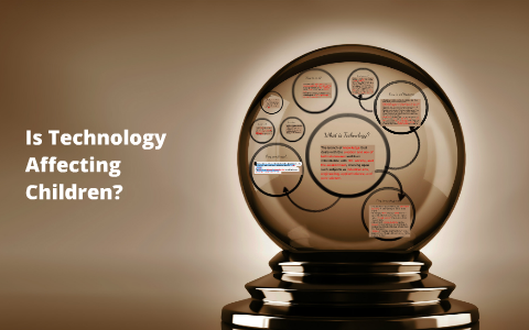 Is Technology Affecting Children? by Olivia Reidy on Prezi