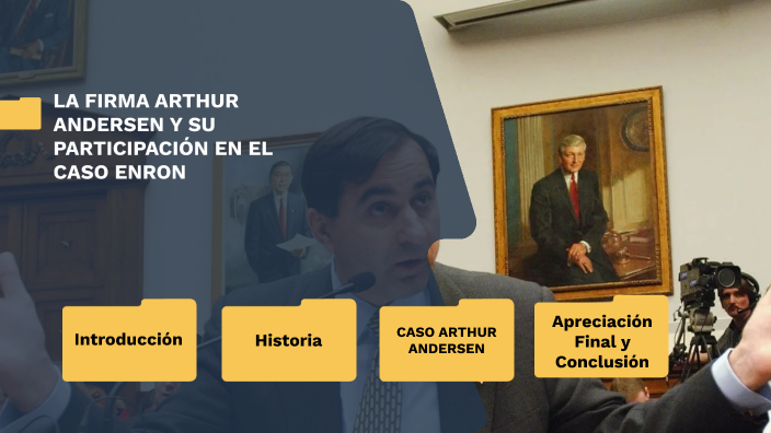 FIRMA ARTHUR ANDERSEN by Bill García on Prezi