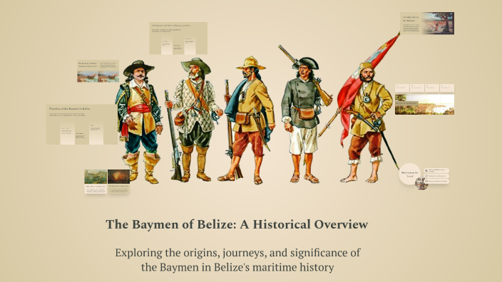The Baymen of Belize: A Historical Overview by anthony marroquin on Prezi