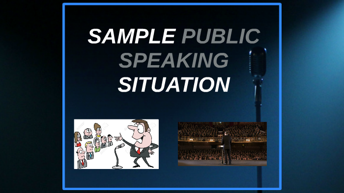 SAMPLE PUBLIC SPEAKING SITUATION by Keziah Quilla on Prezi