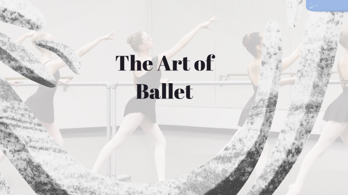 The Art Of Ballet By Milli Show On Prezi