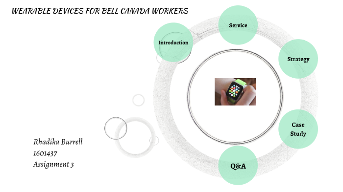 WEARABLE DEVICES FOR BELL CANADA WORKERS by Rhadika Burrell on Prezi
