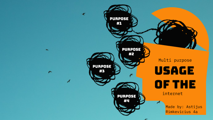 Multi purposing usage of the internet by Astijus Rimkevicius on Prezi