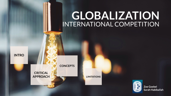 Globalization and International Competition by sa HABIBALLAH on Prezi