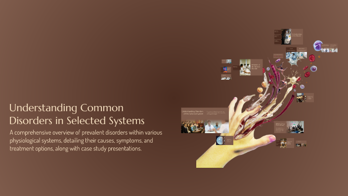 Understanding Common Disorders in Selected Systems by abood 700 on Prezi