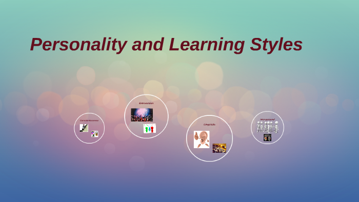 Personality and Learning Styles by Amelia Dias