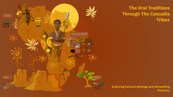 The Oral Traditions Through The Cascadia Tribes by Akela Hunt on Prezi