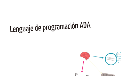 Lenguaje de Programación ADA by Ronald Gonzalez Bryan on Prezi